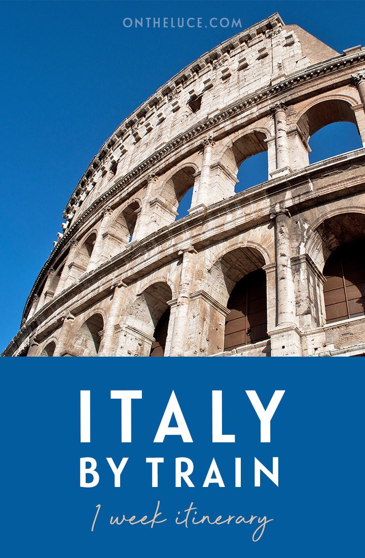 One-week Italy by train itinerary – On the Luce travel blog