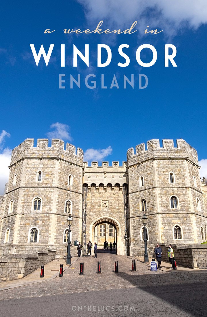 A royal weekend in Windsor, England: A 48-hour itinerary – On the Luce ...